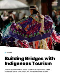 Building Bridges with Indigenous Tourism - CrowdRiff