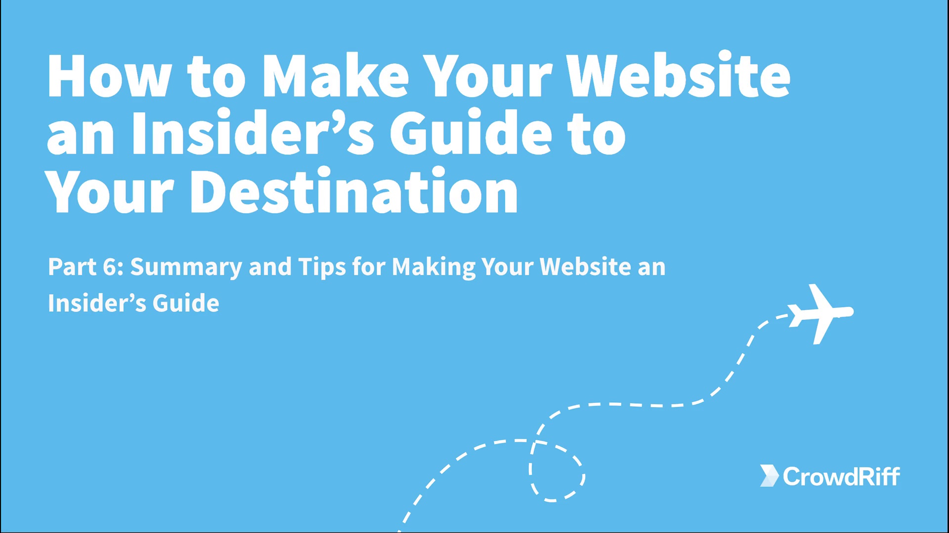 Part 6 - Summary and Tips for Making Your Website an Insider’s Guide ...
